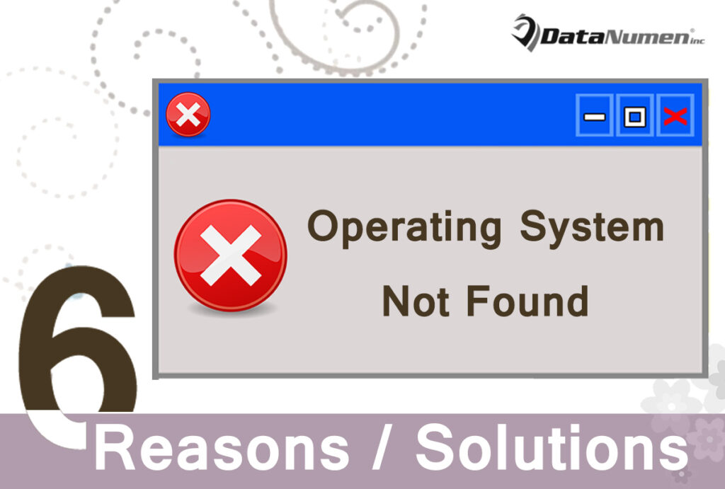 6 Reasons & Solutions for "Operating System Not Found" or "Missing ...