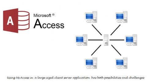 How to Innovatively Use MS Access in a Large Scale Client Server ...