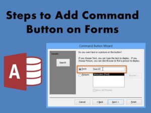 How to Add Command Button on Forms in MS Access