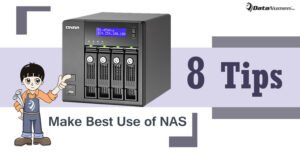 8 Tips to Make Best Use of Network Attached Storage (NAS) Devices