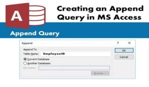 How to Create an Append Query in MS Access