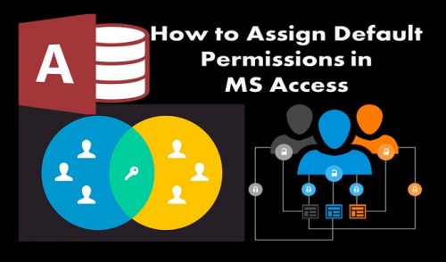 How to Assign and Change Default Permissions in MS Access