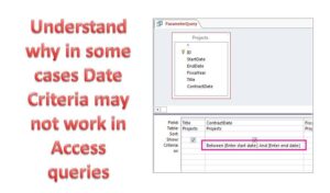 Why in Some Cases Date Criteria May Not Work in Access Queries？