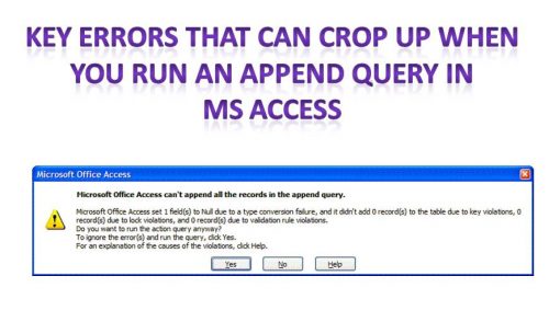 4 Key Errors That May Occur When Running An Append Query In Ms Access 9088